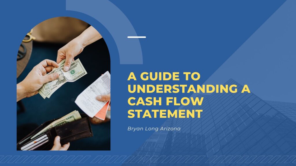 A Guide To Understanding A Cash Flow Statement - Bryan Long Arizona I ...